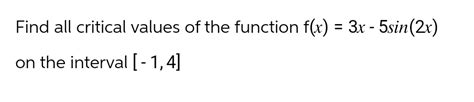 Solved Find All Critical Values Of The Function Chegg