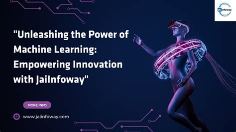 PPT Unleashing The Power Of Machine Learning Empowering Innovation With JaiInfoway PowerPoint