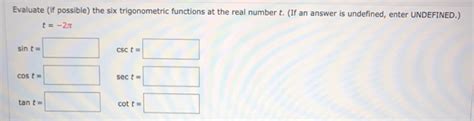 Solved Evaluate If Possible The Six Trigonometric