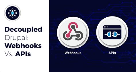 Decoupled Drupal Webhooks Vs APIs