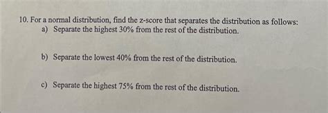Solved For A Normal Distribution Find The Z Score That Chegg