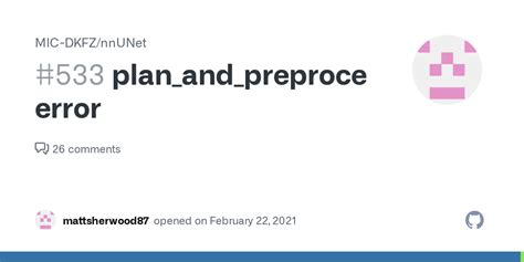 plan and preprocess error · issue 533 · mic dkfz nnunet · github