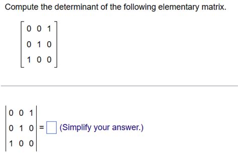Solved Compute The Determinant Of The Following Elementary Chegg