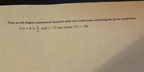 Solved Find An Nth Degree Polynomial Function With Real Coefficients