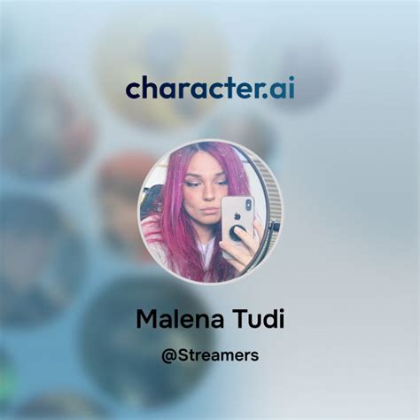Chat With Malena Tudi Characterai Ai Chat Reimaginedyour Words
