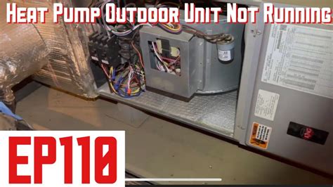 Heat Pump Outdoor Unit Not Running Ep110 Youtube
