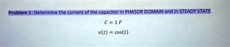 solved problem 1 determine the current of the capacitor in phasor
