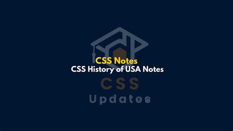 Css History Of Usa Notes Css Updates