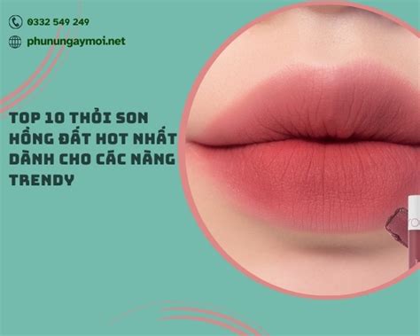 Top 10 Thỏi Son Hồng đất Hot Nhất Dành Cho Các Nàng Trendy