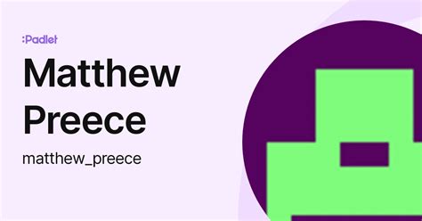 Matthew Preece Matthewpreece Profile Padlet