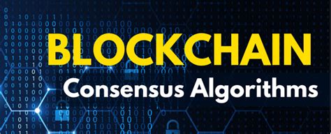 Exploring The Consensus Algorithms Of Blockchains