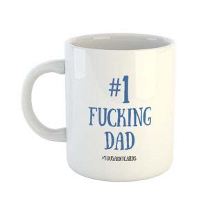 Number Fucking Dad Mug You Said It