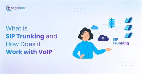SIP Trunking: A Comprehensive Guide to Integration with VoIP