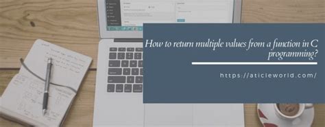 How To Return Multiple Values From A Function In C Programming