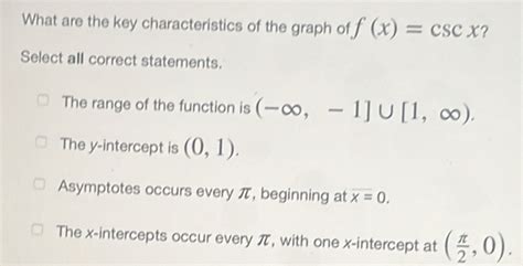 solved what are the key characteristics of the graph of f x csc x