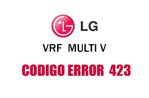 ¿error 423 En Tu Aire Acondicionado Lg Vrf Multi V