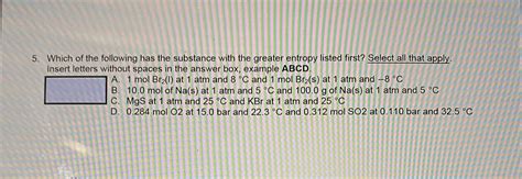Solved 5 Which Of The Following Has The Substance With The