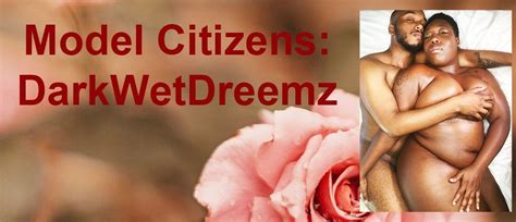 Model Citizens Darkwetdreemz Pornhub Model Blog