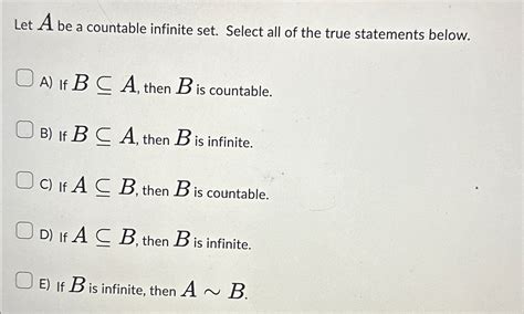 Solved Let A ﻿be a countable infinite set. Select all of the | Chegg.com