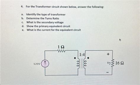 Solved 4 For The Transformer Circuit Shown Below Answer