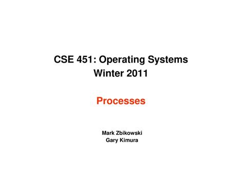 cse 451 operating systems winter 2011 processes ppt download