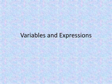 Ppt Variables And Expressions Powerpoint Presentation Free Download