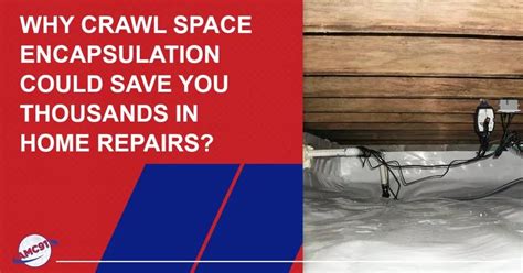 Crawl Space Encapsulation Benefits How It Can Save You Money