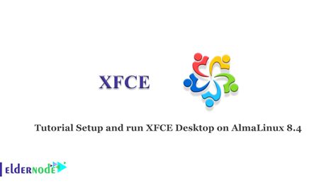 Tutorial Setup And Run XFCE Desktop On AlmaLinux