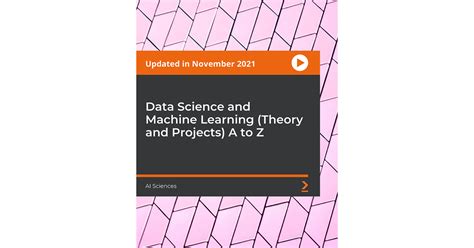 Data Science And Machine Learning Theory And Projects A To Z Video