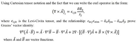 Solved Using Cartesian Tensor Notation And The Fact That We