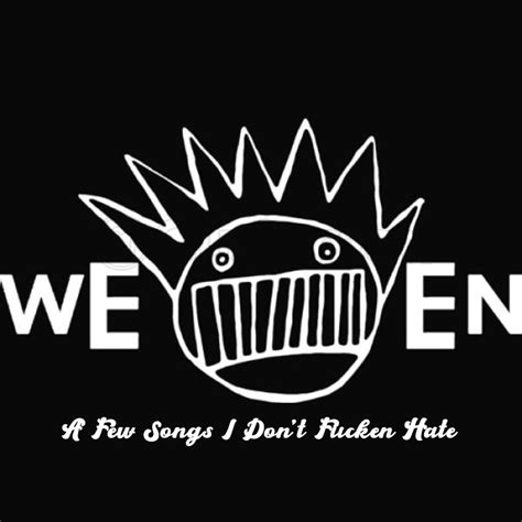 Ween Reimagined Discography Songs I Dont Fucken Hate The Crooked Treehouse
