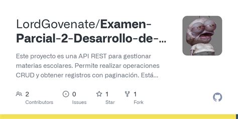 Github Lordgovenateexamen Parcial 2 Desarrollo De Una Api Rest Este Proyecto Es Una Api Rest