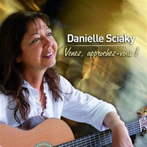 Venez Approchez Vous Danielle Sciaky Cd