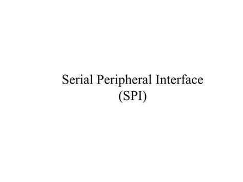 serial peripheral interface embedded system protocol ppt