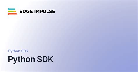 Python Sdk Edge Impulse Documentation