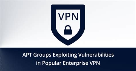 NCSC Warns That APT Groups Exploiting Bug In Popular Enterprise VPN