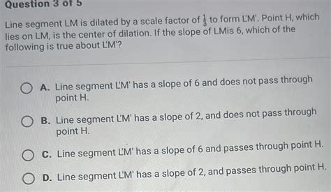 Question 3 Of 5 Line Segment Lm Is Dilated By A Scale Factor Of 13 To