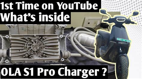 Whats Inside Ola S1 Pro Charger Ola S1 Pro Ola Scooter Ola S1 Charger Ola Olascooter
