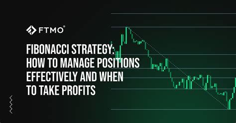Fibonacci Strategy How To Manage Positions Effectively And When To Take Profits Ftmo Fibonacci Strategy How To Manage Positions Effectively And When To Take Profits Ftmo