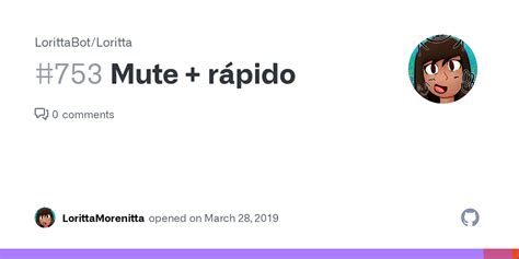 Mute Rápido · Issue 753 · Lorittabotloritta · Github