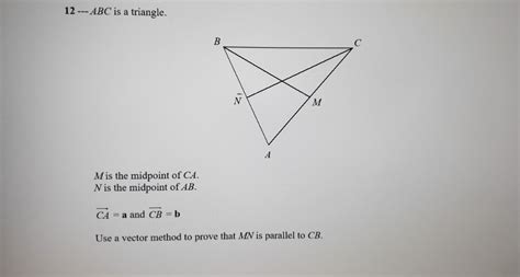 Solved ABC Is A Triangle Mis The Midpoint Of CA N Is The Midpoint Of AB Vector CA A