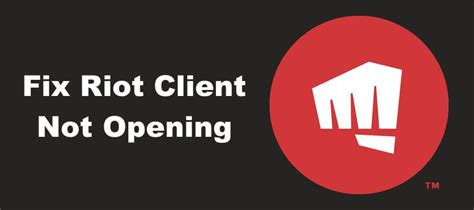 how to fix riot client not opening