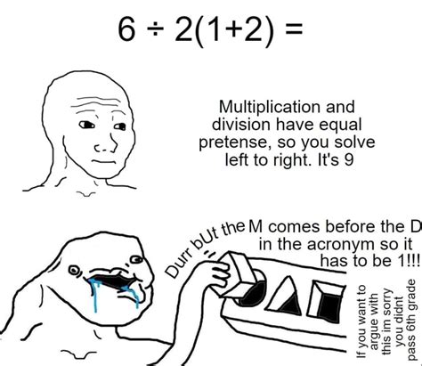 Multiplication And Division Have Equal Pretense So You Solve Left To