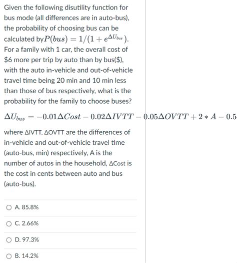 solved given the following disutility function for bus mode