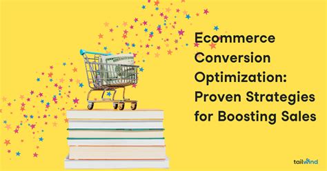 Ecommerce Conversion Optimization Proven Strategies For Boosting Sales Tailwind Blog