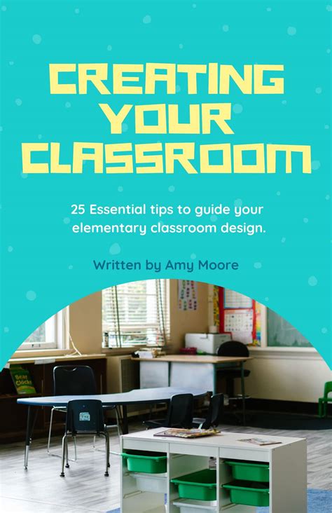 Creating Your Classroom 25 Essential Tips To Guide Your Elementary