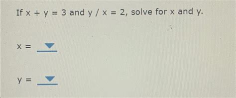 Solved If Xy3 ﻿and Yx2 ﻿solve For X ﻿and Yxy