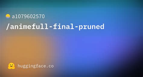 Novelailatest Prunedckpt · A1079602570animefull Final Pruned At Main