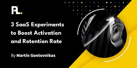 3 Saas Experiments To Boost Activation And Retention Rate Mini Case