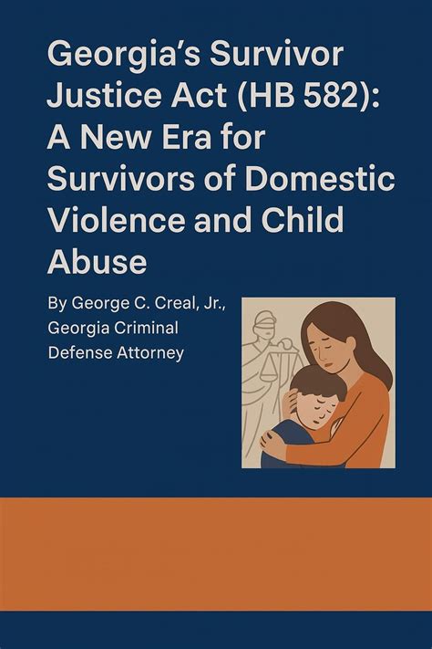 Georgias Survivor Justice Act Hb 582 A New Era For Survivors Of